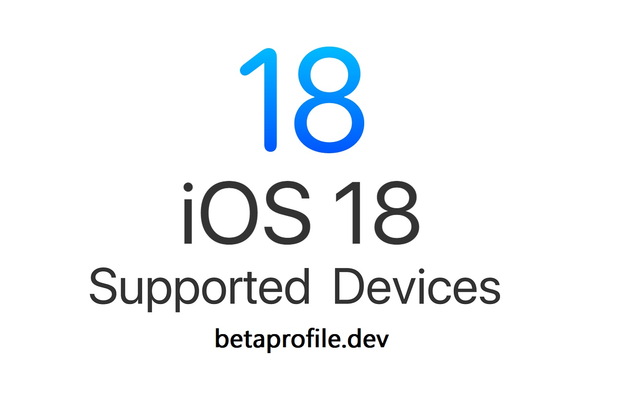 IOS 18 Supported Devices Download Beta Profiles